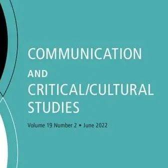 【出版】Communication and Critical/Cultural Studies：2022年第2期_Marina_Levina ...