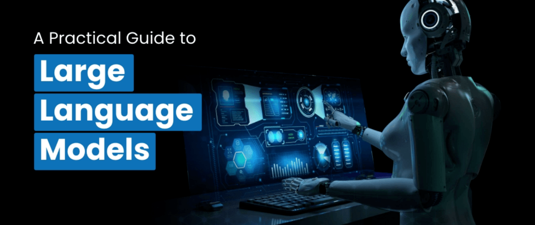 LLM基础知识、架构和意义综合指南_模型_语言_文本